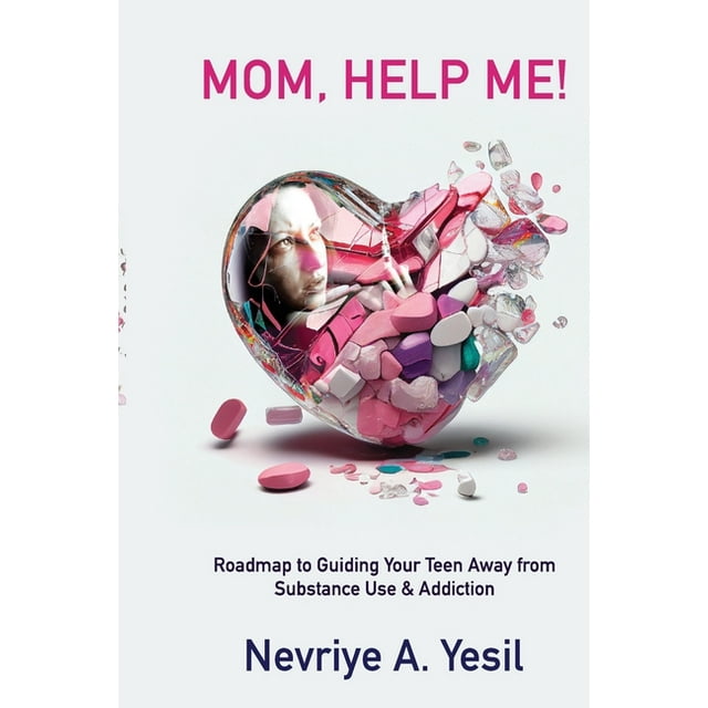 Mom, Help Me! Roadmap to Guiding Your Teen Away from Substance Use ...