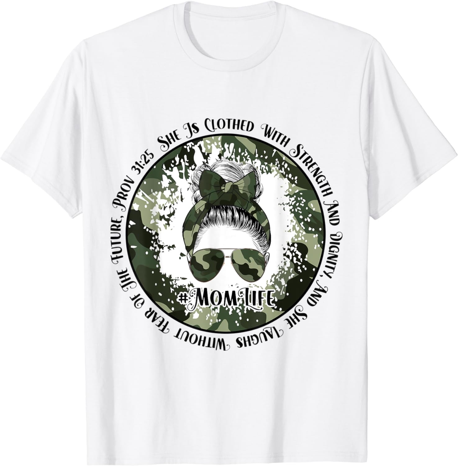 Mom Life Messy Bun Women Army Momlife Proverb Camo Bleached T-Shirt ...