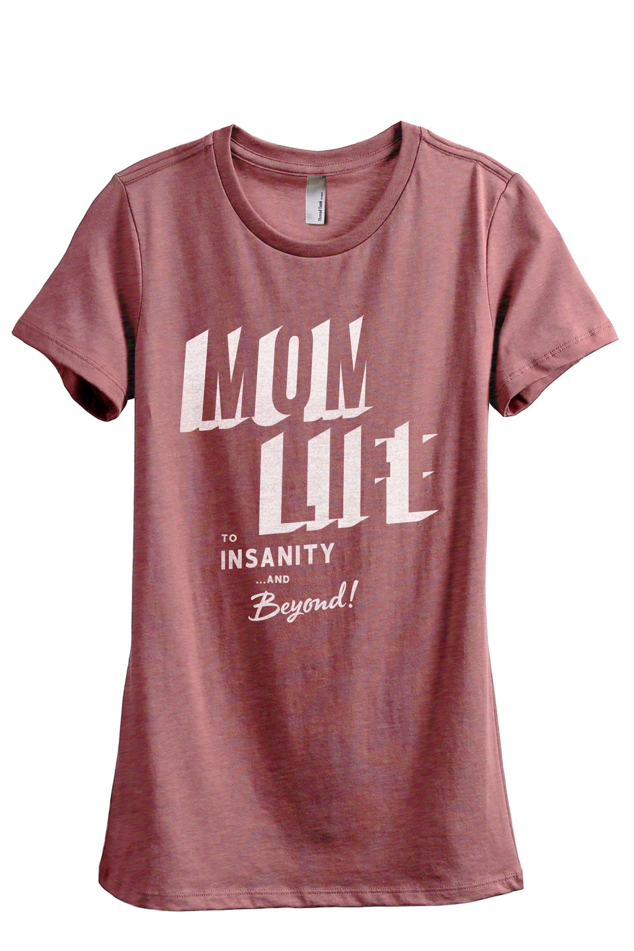 Mom Life To Insanity And Beyond Women's Fashion Relaxed T-Shirt Tee Heather Rouge Small ...