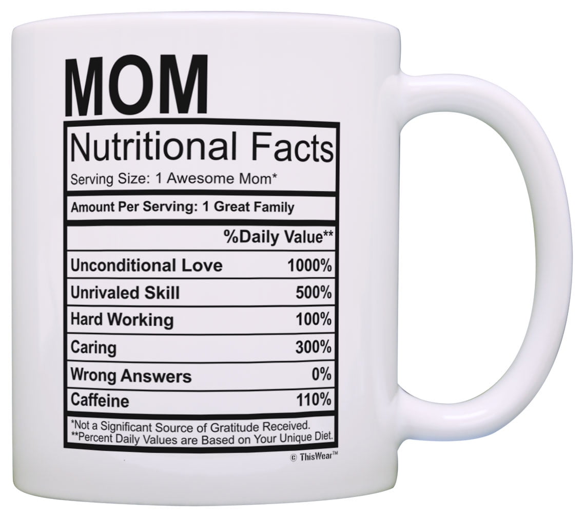 Mother's Day Gift - Funny Nutritional Facts Label Mug, 11oz White ...