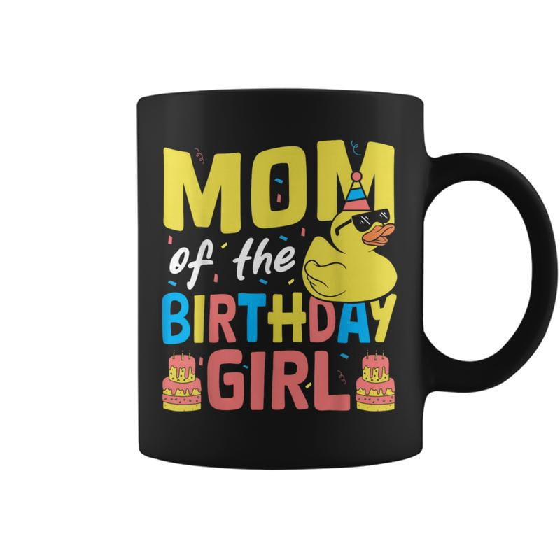 Mom Of The Birthday Girl Rubber Duck Coffee Mugs - Walmart.com