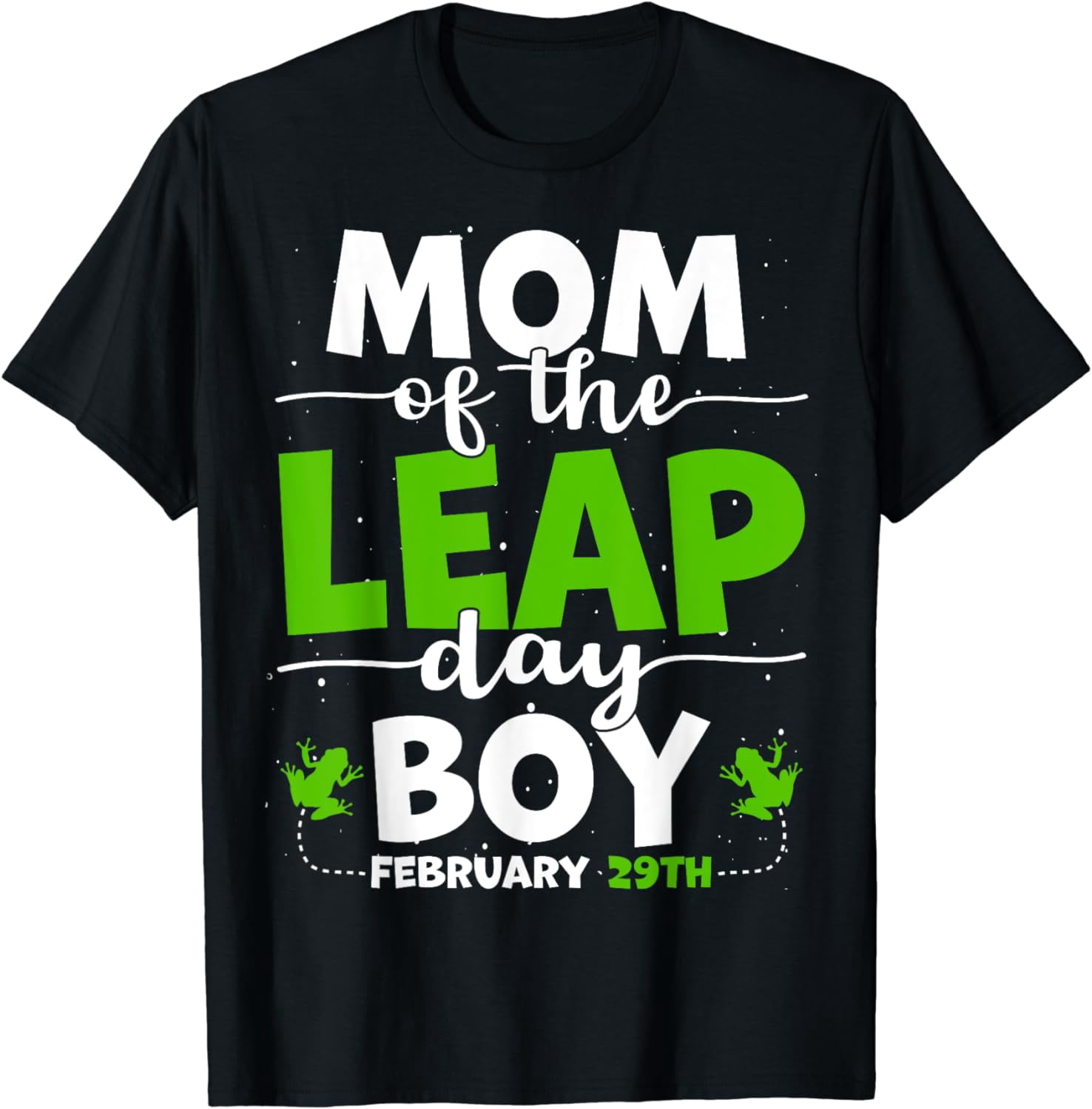 Mom Of The Leap Day Boy February 29th Birthday Frog T-Shirt - Walmart.com