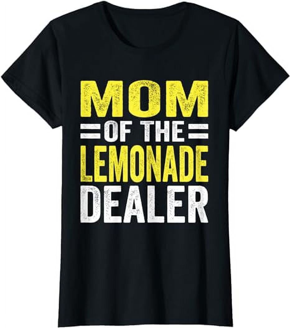 Mom Of The Lemonade Dealer Lemonade Stand Boss T-Shirt - Walmart.com