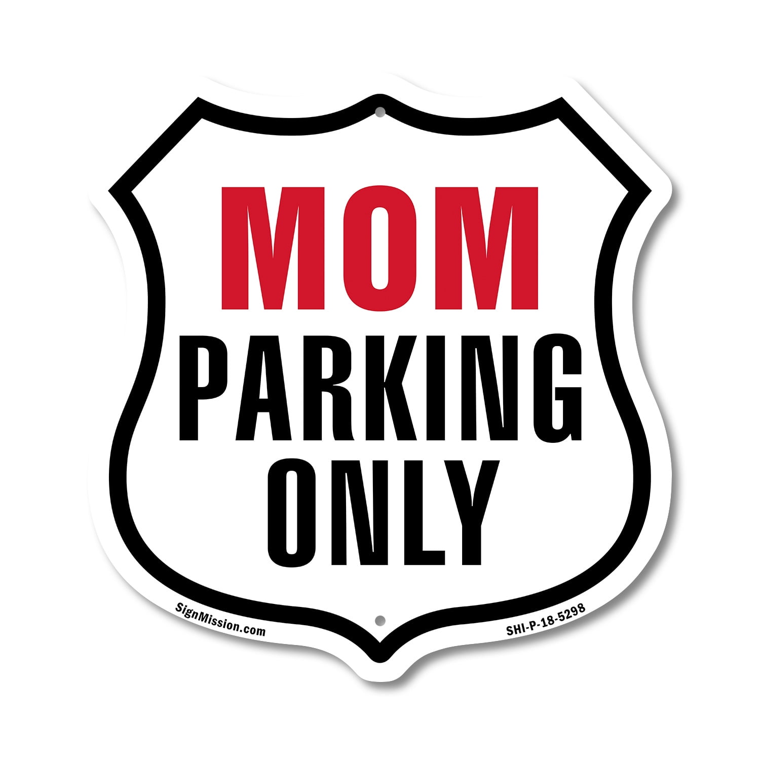 Mom Parking Only 12 inch X 12 inch Shield-Shaped Rust-Free Aluminum ...