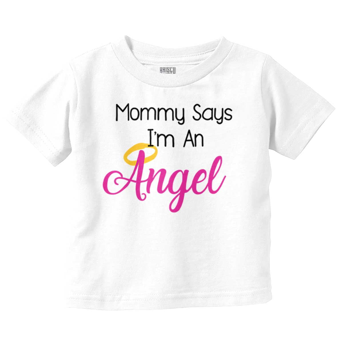 Mom Say's I'm an Angel Religious Halo Toddler Boy Girl T Shirt Infant ...