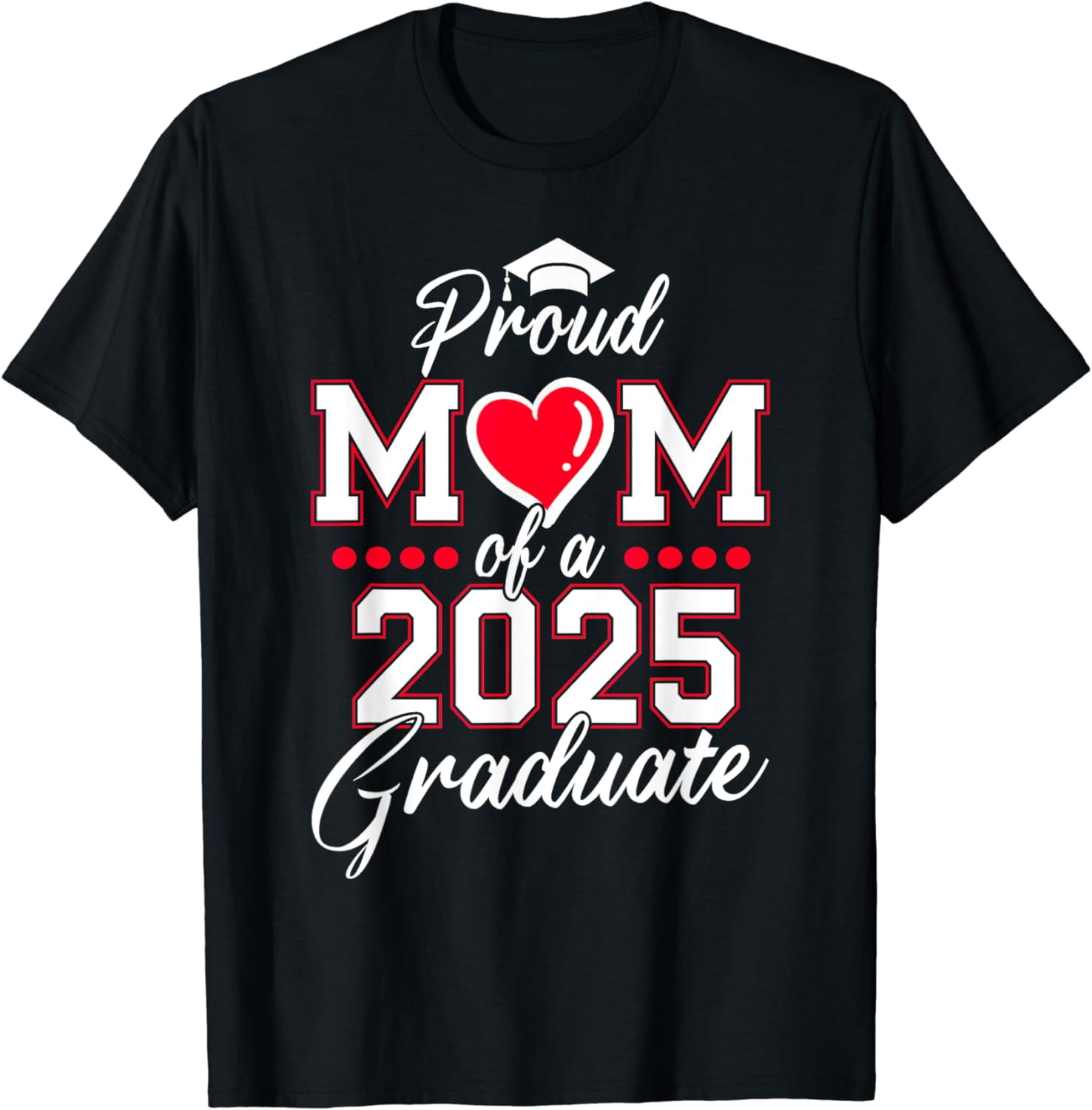 Mom Senior 2025 Proud Mom Of A Class Of 2025 Graduate Cotton T-Shirt ...