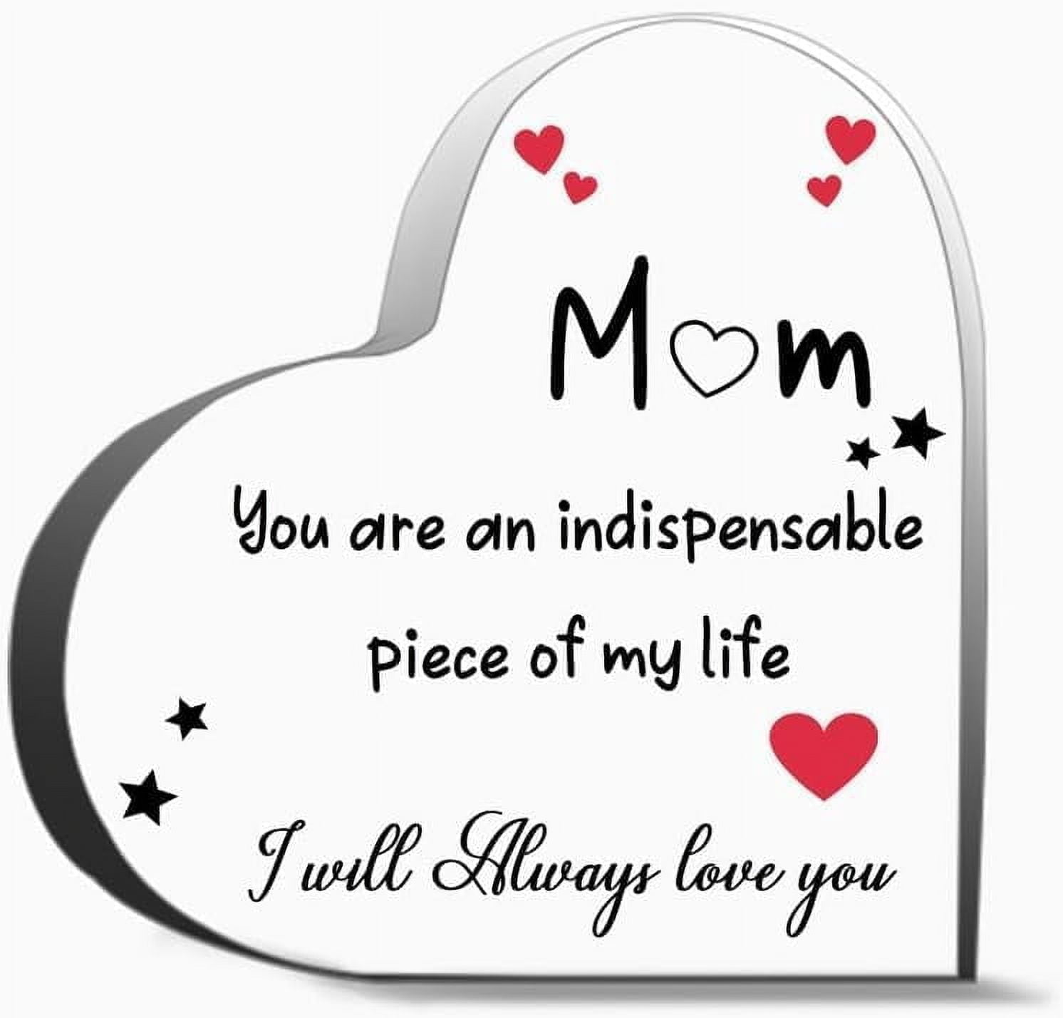 Mom You Are An Indispensable Piece Of My Life Decor Acrylic Heart Gifts ...