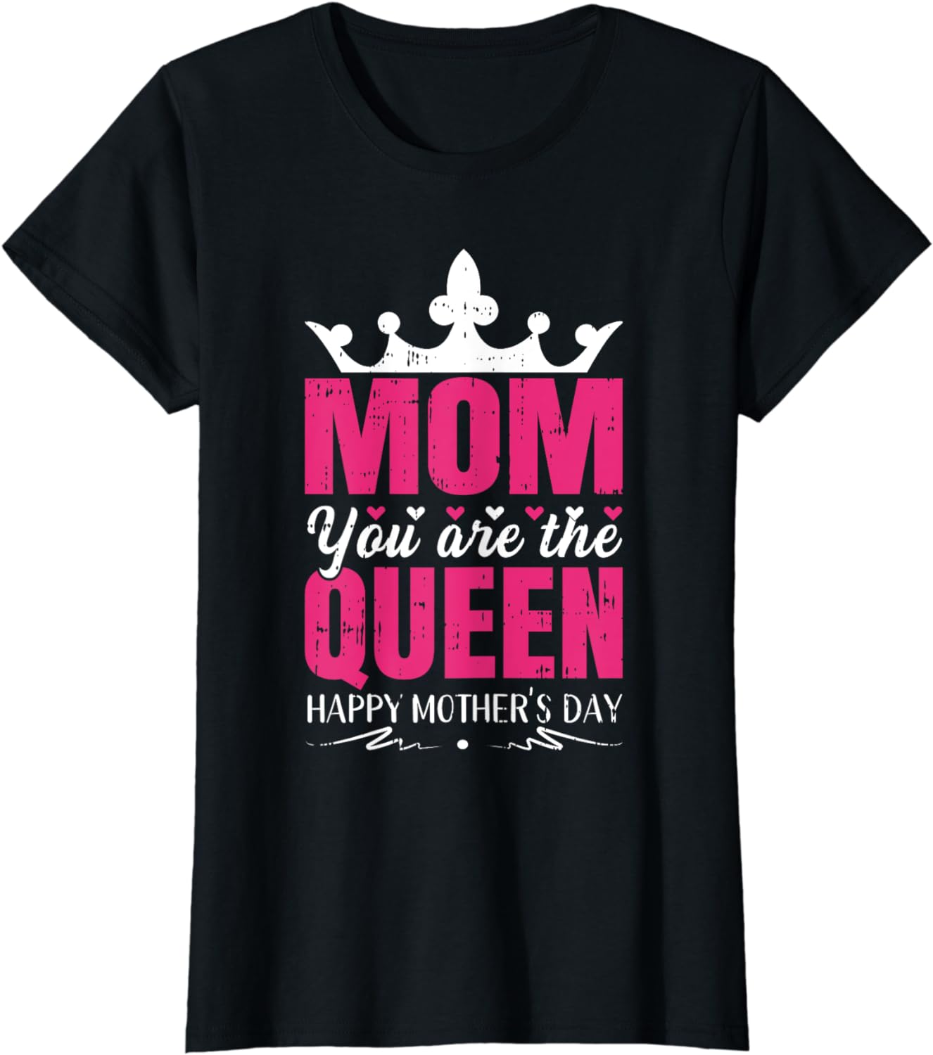 Mom You Are The Queen Happy Mothers Day Mama Momma Mommy T-Shirt ...