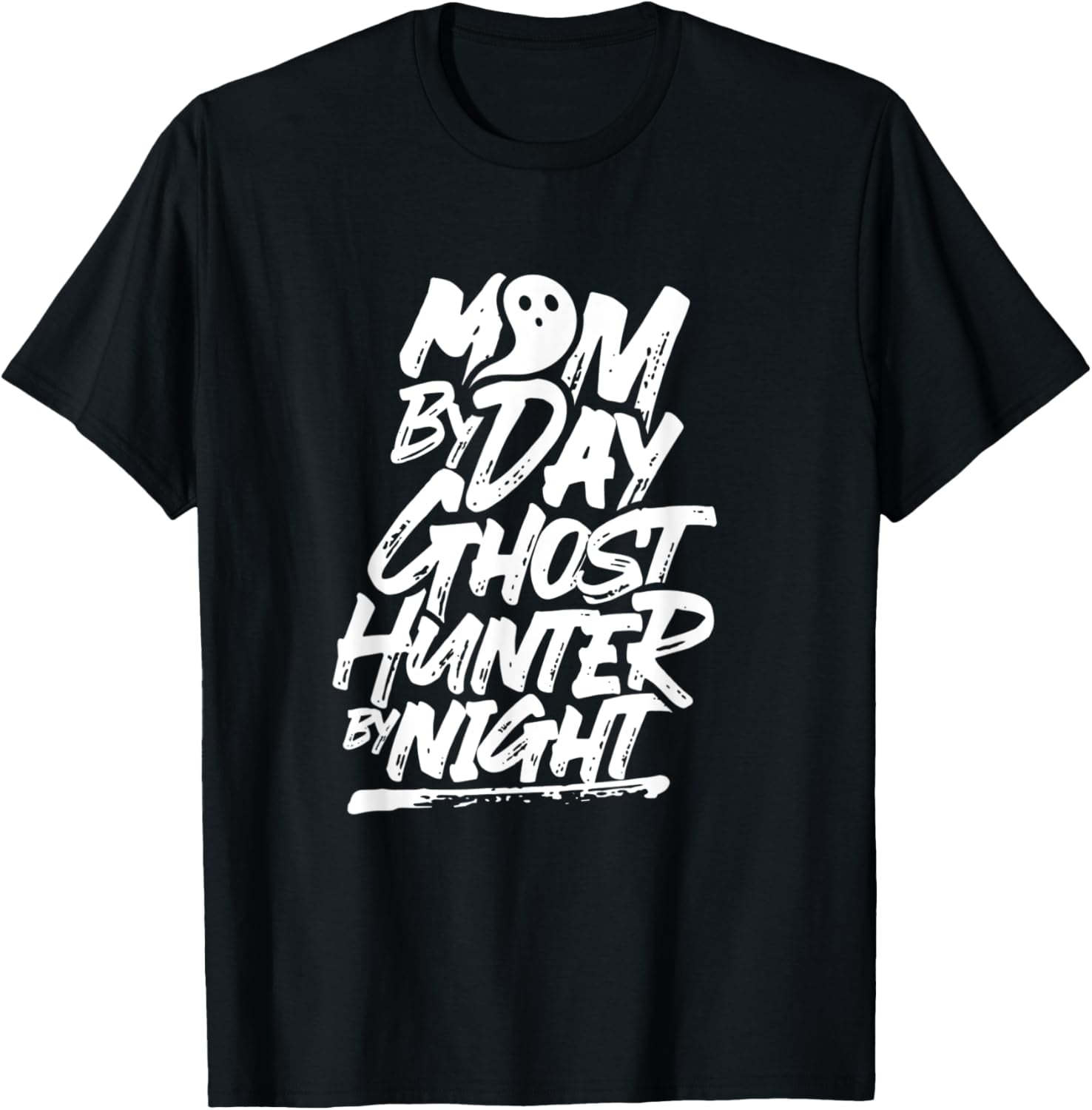 Mom by day, ghost hunter by night Boo Ghosts Scary T-Shirt - Walmart.com
