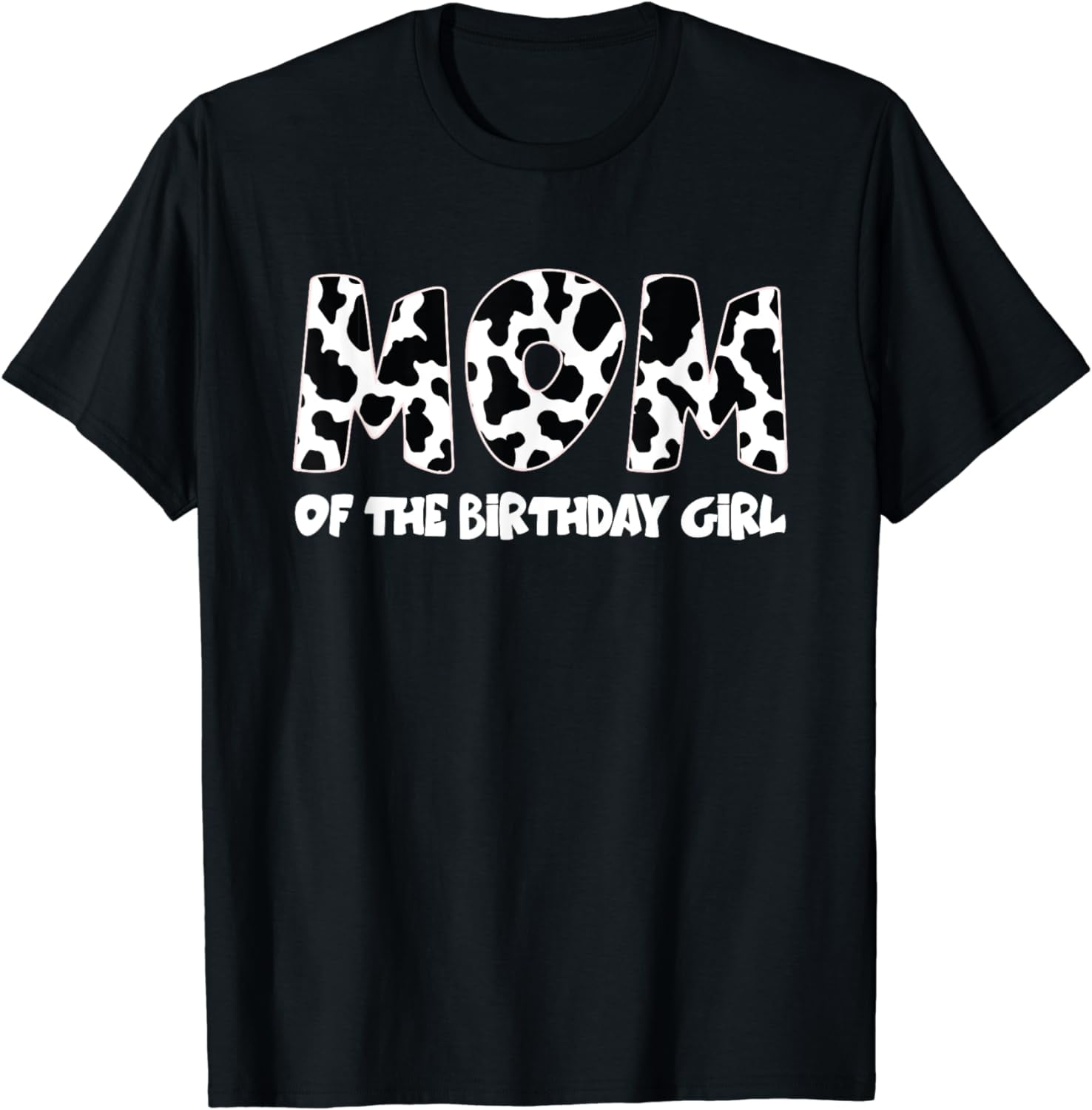 Mom of the Birthday Girl Cow Print Cow Pattern T-Shirt - Walmart.com