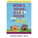 Mom's House, Dad's House for Kids: Feeling at Home in One Home or Two ...