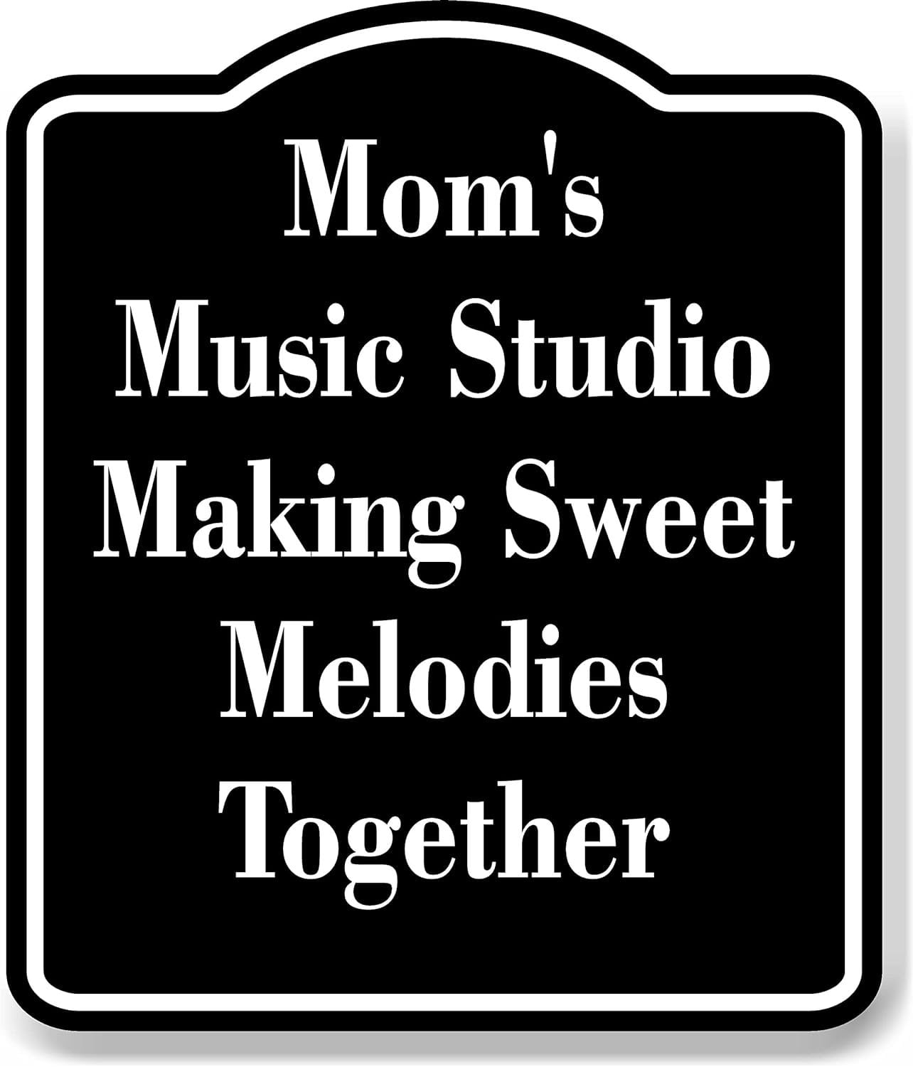 Mom's Music Studio - Making Sweet Melodies BLACK Aluminum Composite ...