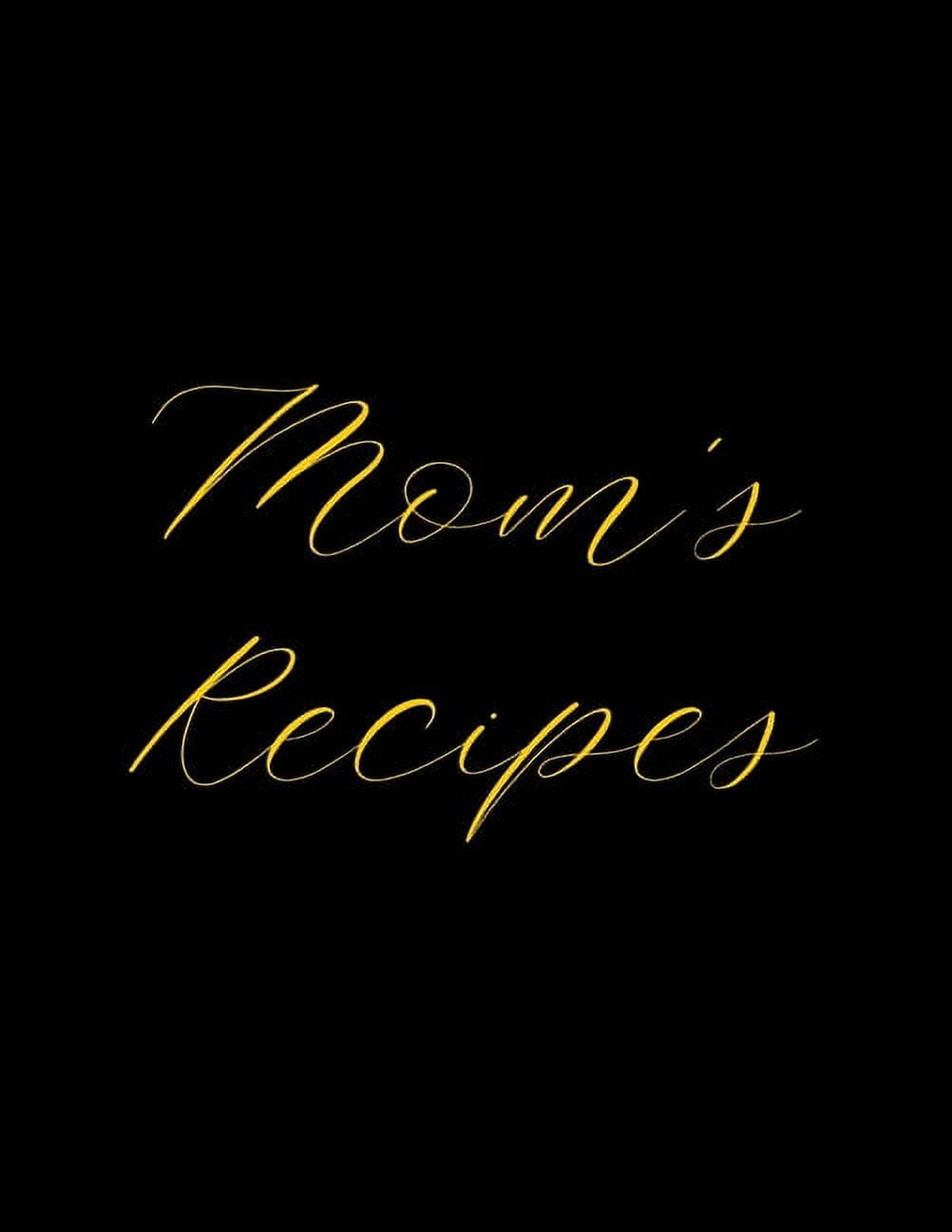 Mom's Recipes: Deluxe Recipe Binder, Cook Book To Write In All your ...