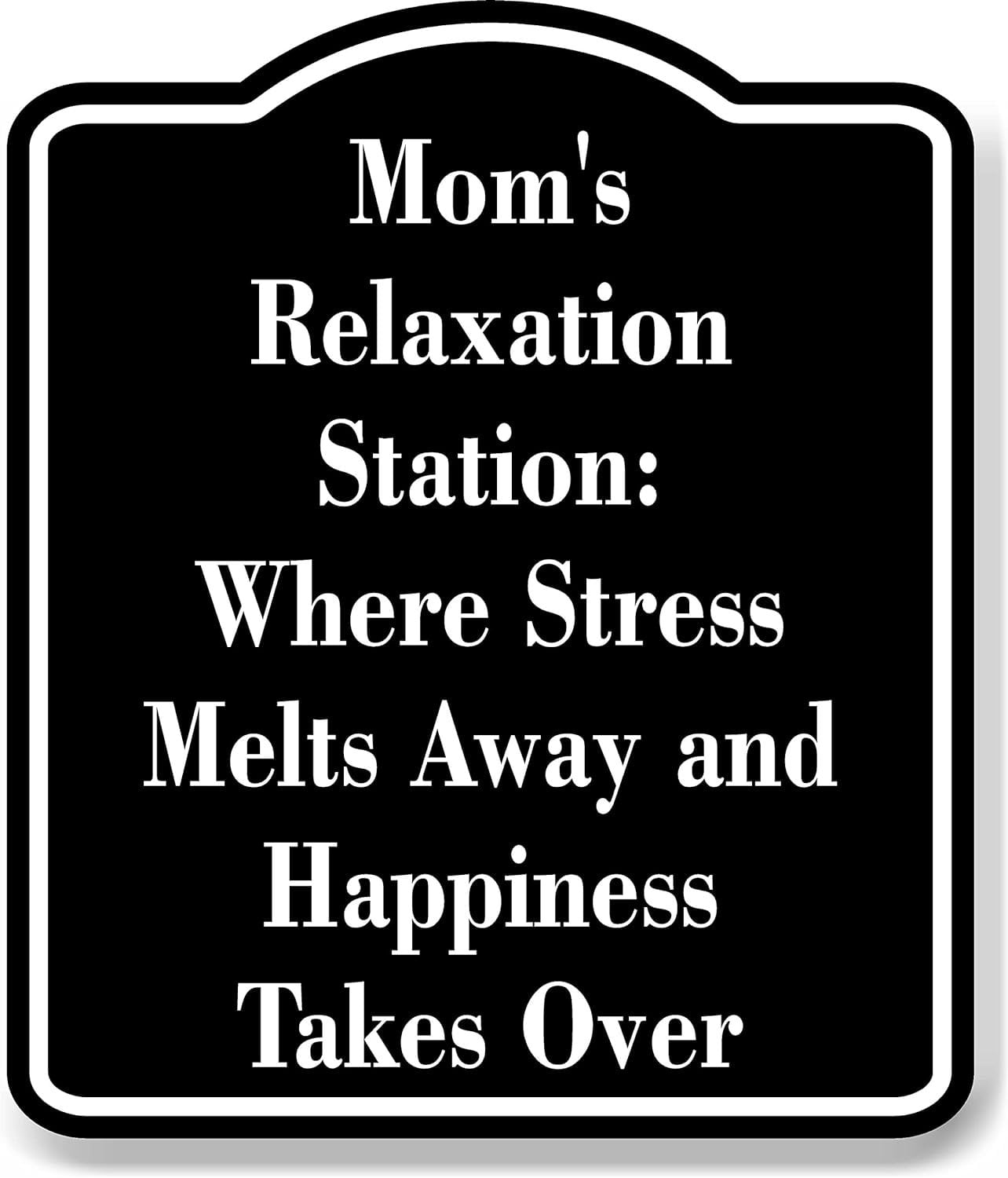 Mom's Relaxation Station Where Stress BLACK Aluminum Composite Sign, 8. ...