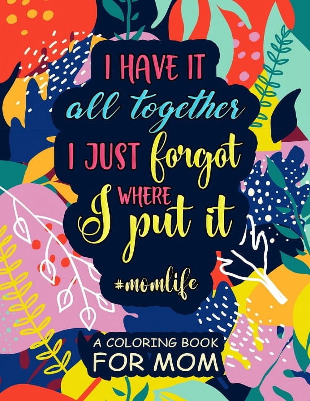 #MomLife Quote Coloring Book For Mom - 30 Quotes and Fun Coloring Pages ...