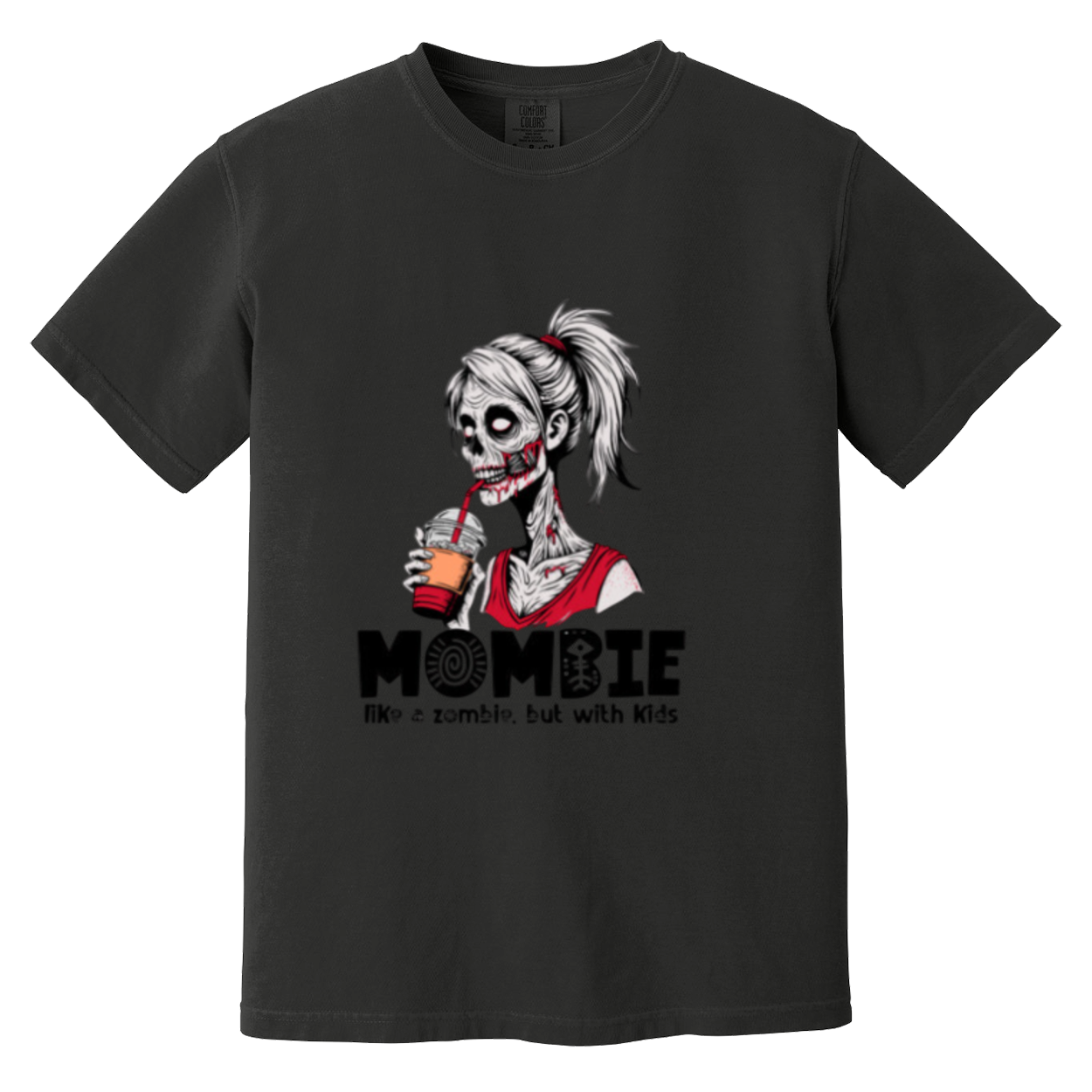 Mombie Like A Zombie With Kids Cute Mom Humor Graphic Comfort Color T ...