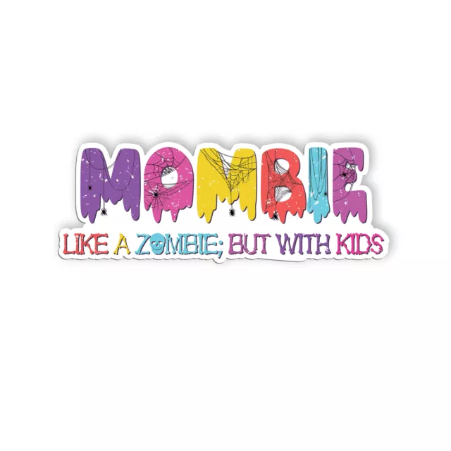 Mombies Like Zombie But With Kids Sticker Halloween Joke Stickers Phone ...