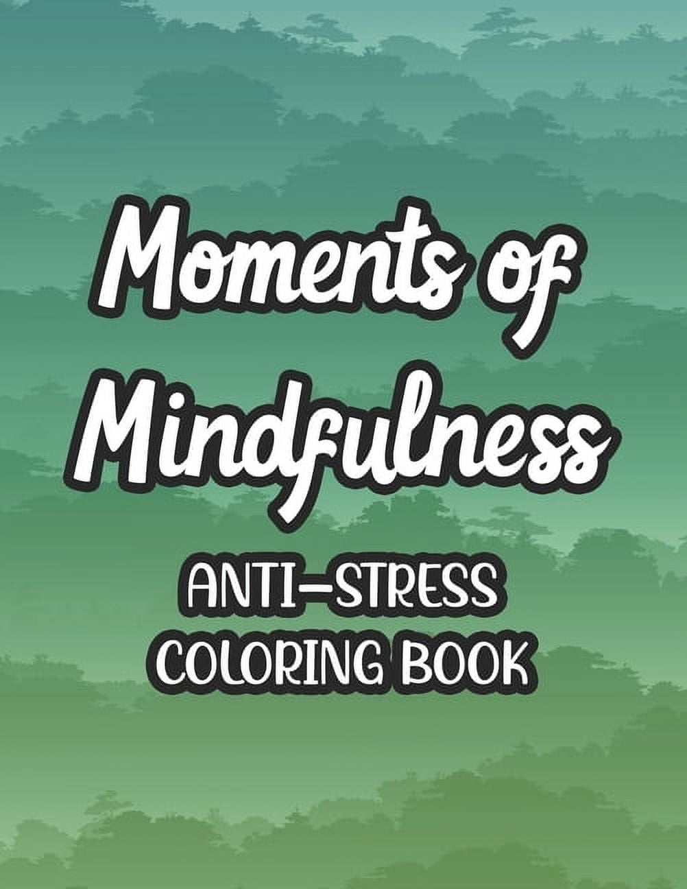 Moments Of Mindfulness Anti-Stress Coloring Book: Coloring Pages For ...