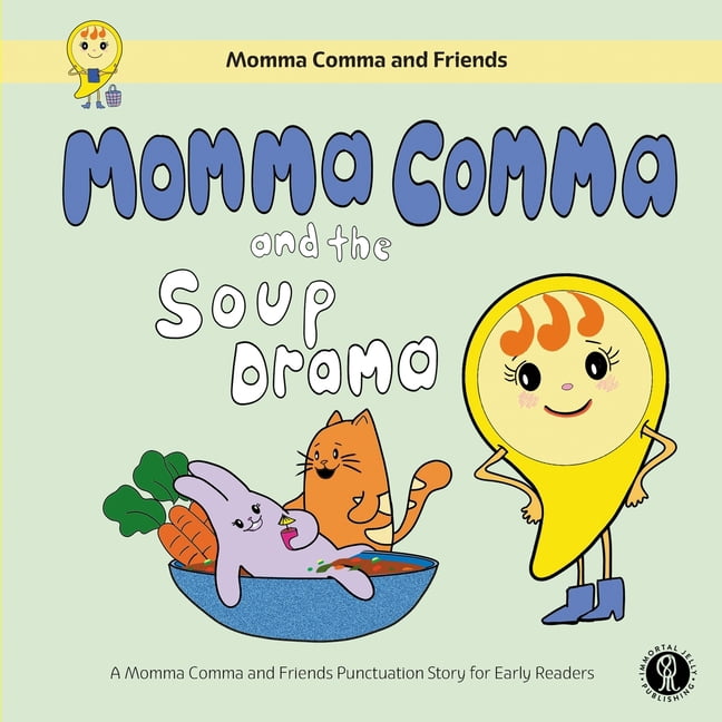 Momma Comma and Friends Momma Comma and the Soup Drama: A Momma Comma ...