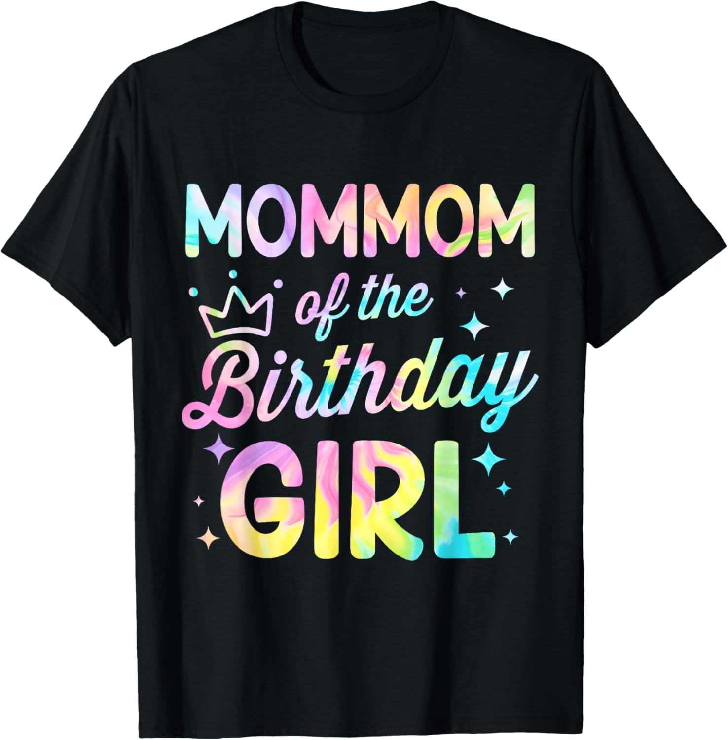Mommom Of The Birthday Girl Tie Dye Girl Bday Party T-Shirt - Walmart.com