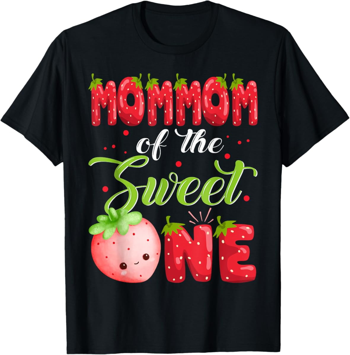Mommom Of The Sweet One Strawberry 1St Birthday Unisex T-Shirt S-5Xl ...