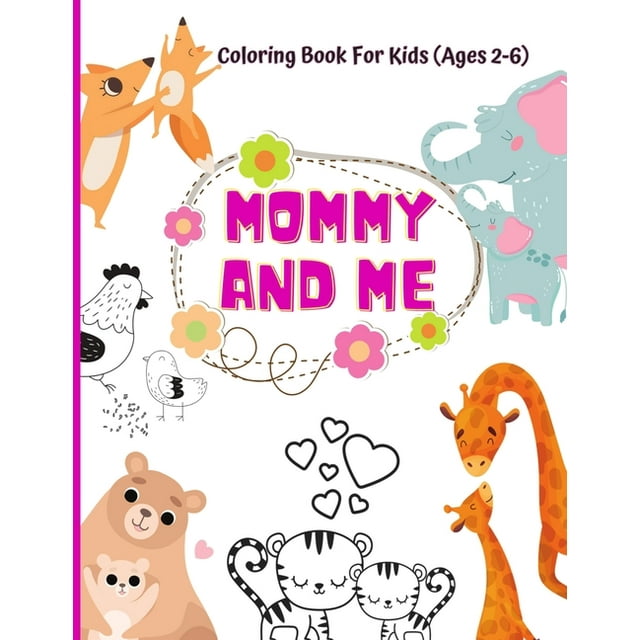 Mommy And Me Coloring Book For Kids (Ages 2- 6): Animal coloring book ...