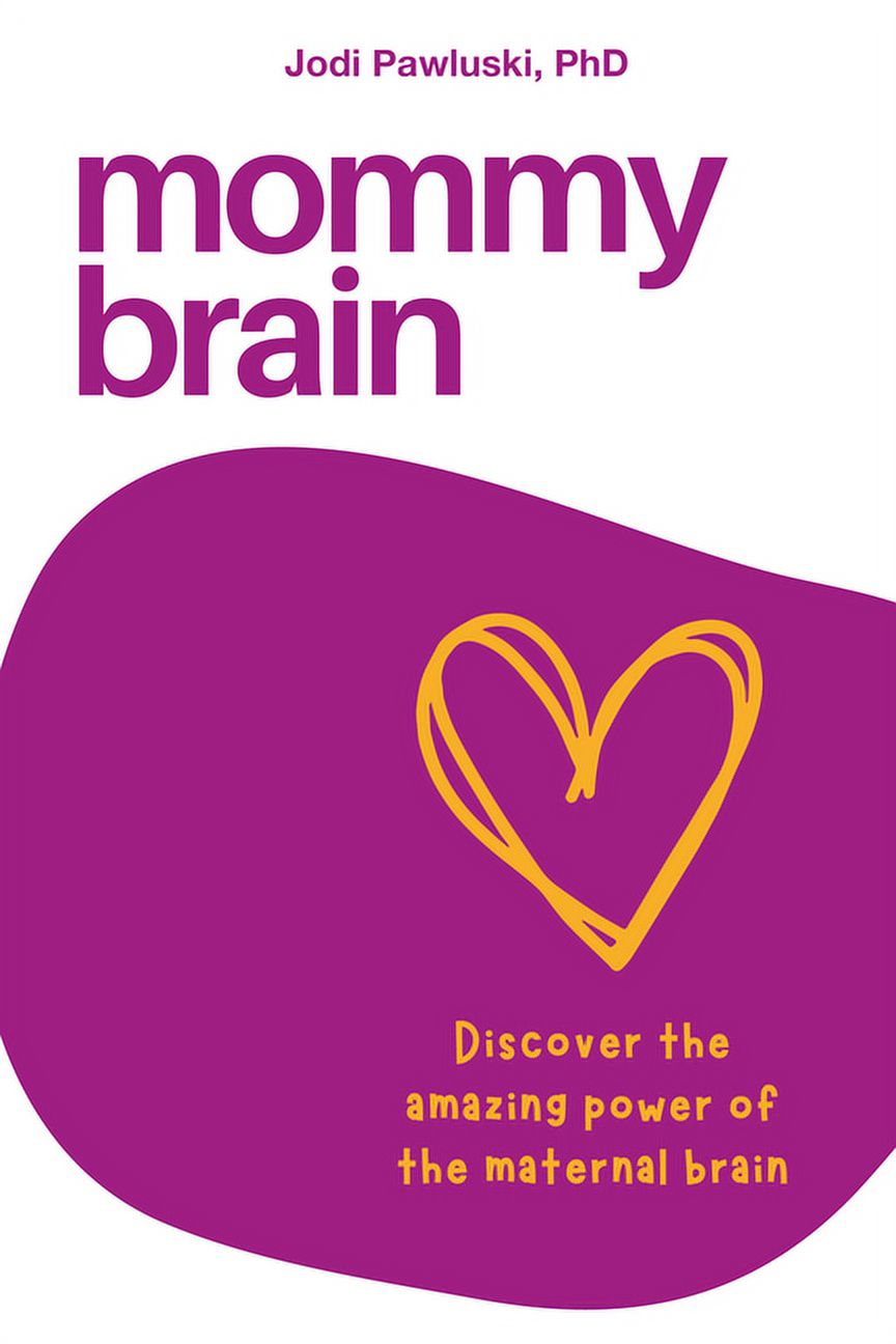 Mommy Brain : Discover the amazing power of the maternal brain ...