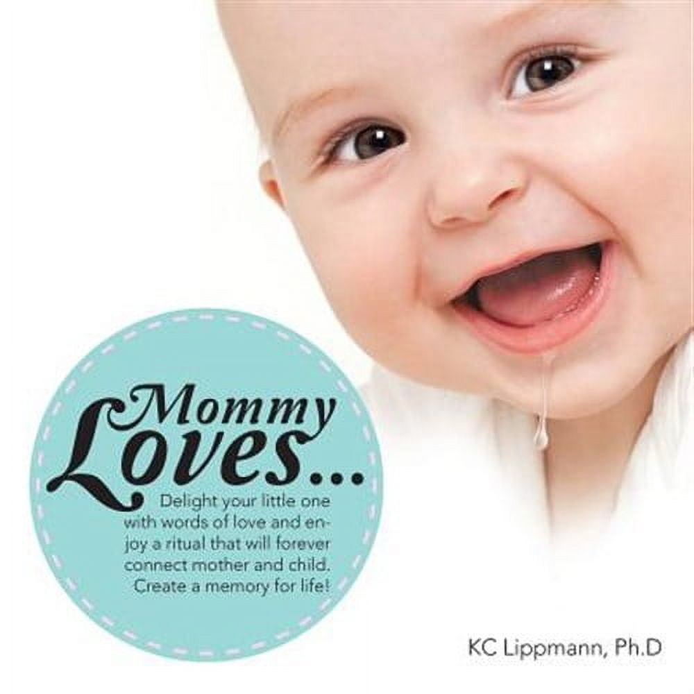Mommy Loves...: Delight Your Little One with Words of Love and Enjoy a ...