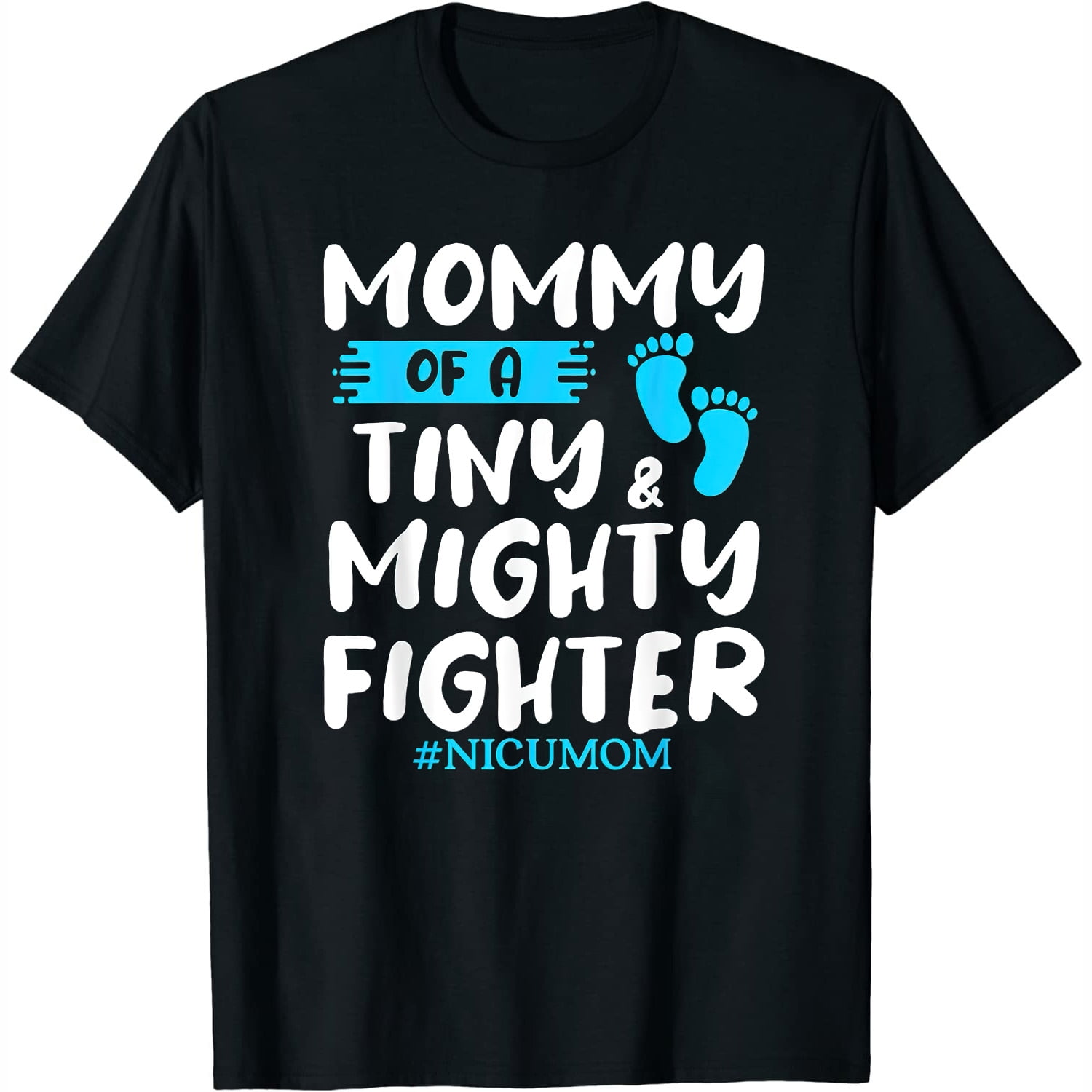 Mommy Of A Tiny & Mighty Fighter Neonatal Nurse NICU T-Shirt - Walmart.com
