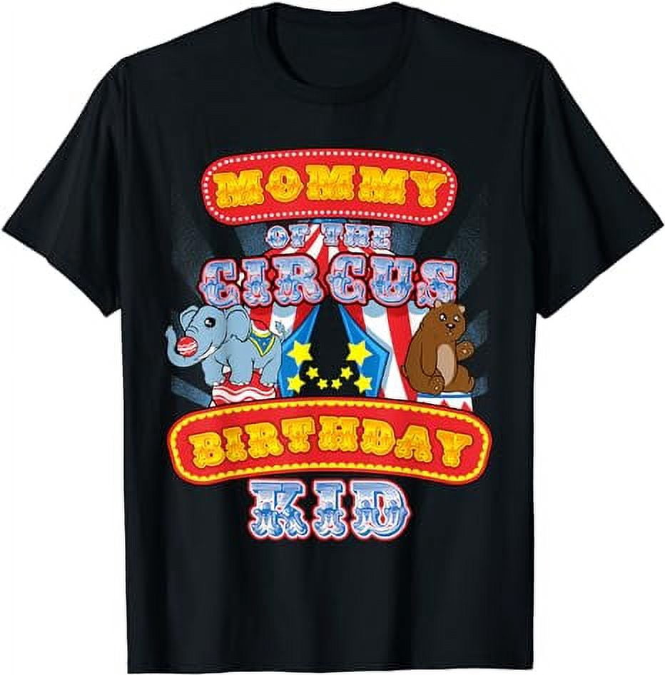 Mommy Of Circus Birthday Kid Carnival Party Mother Boy Girl T-Shirt ...