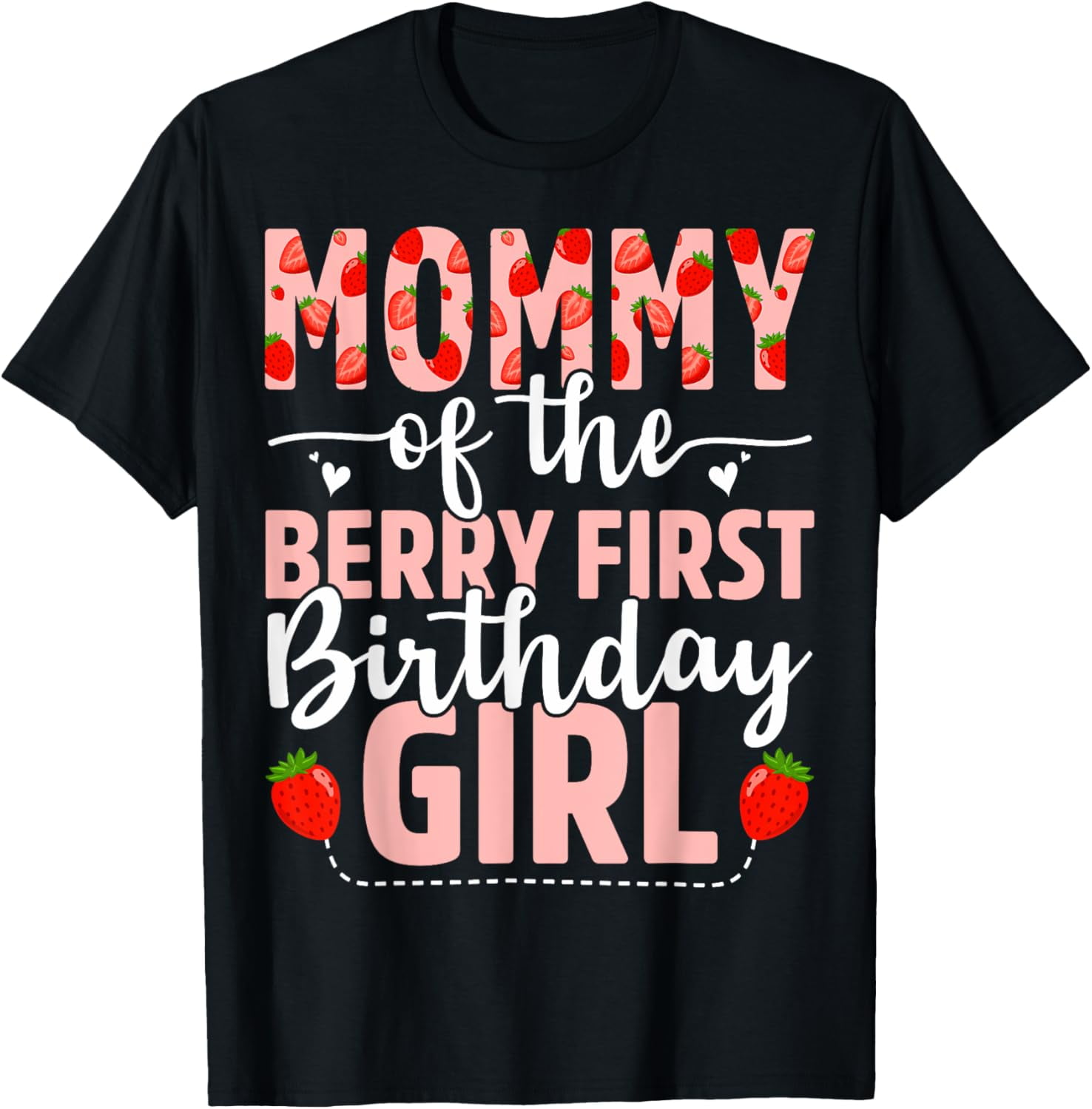 Mommy Of The Berry First Birthday Girl Sweet Strawberry T-Shirt ...