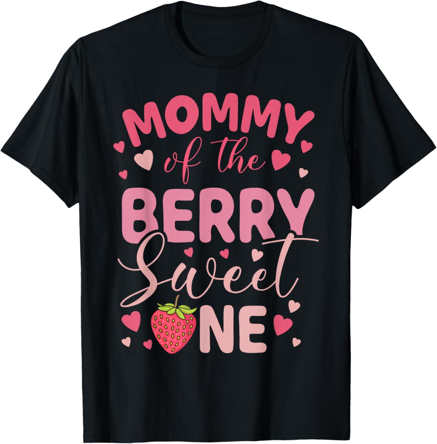Mommy Of The Berry Sweet One Strawberry First Birthday T-Shirt ...