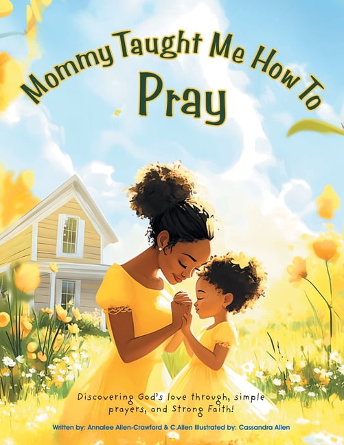 Mommy Taught Me How To Pray: Discovering God's love through, simple ...