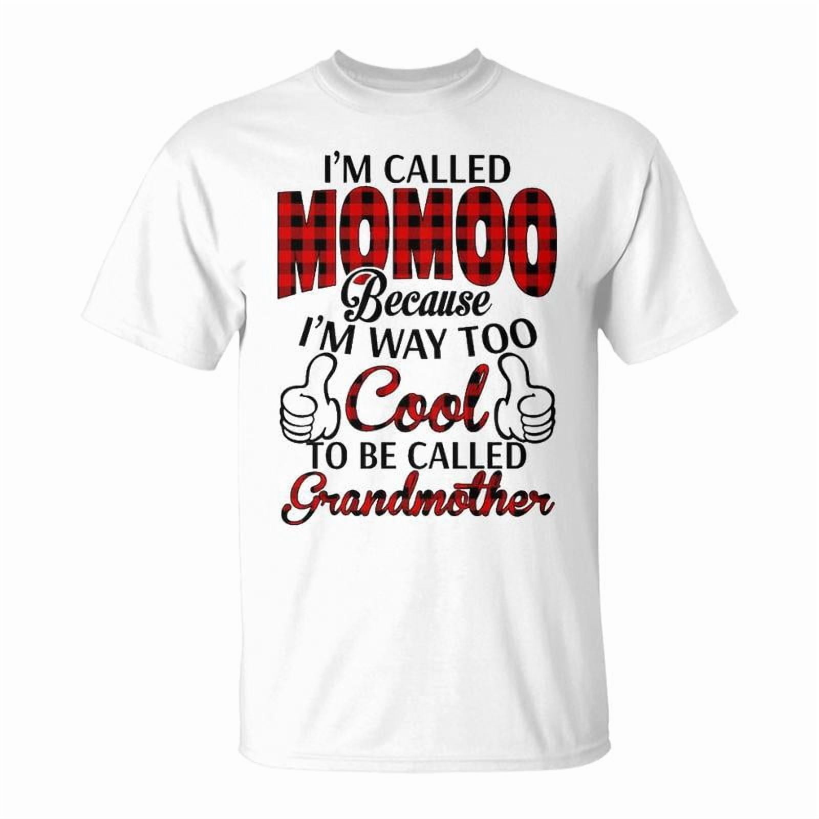 Momoo Grandma Im Called Momoo Because Im Too Cool To Be Called ...