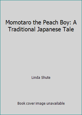 Pre-Owned Momotaro, the Peach Boy: A Traditional Japanese Tale ...