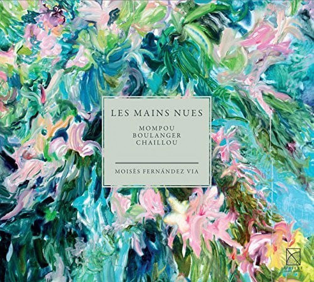 Mompou / Moises Fernandez Via - Les Mains Nues - the Bare Hands - Music ...