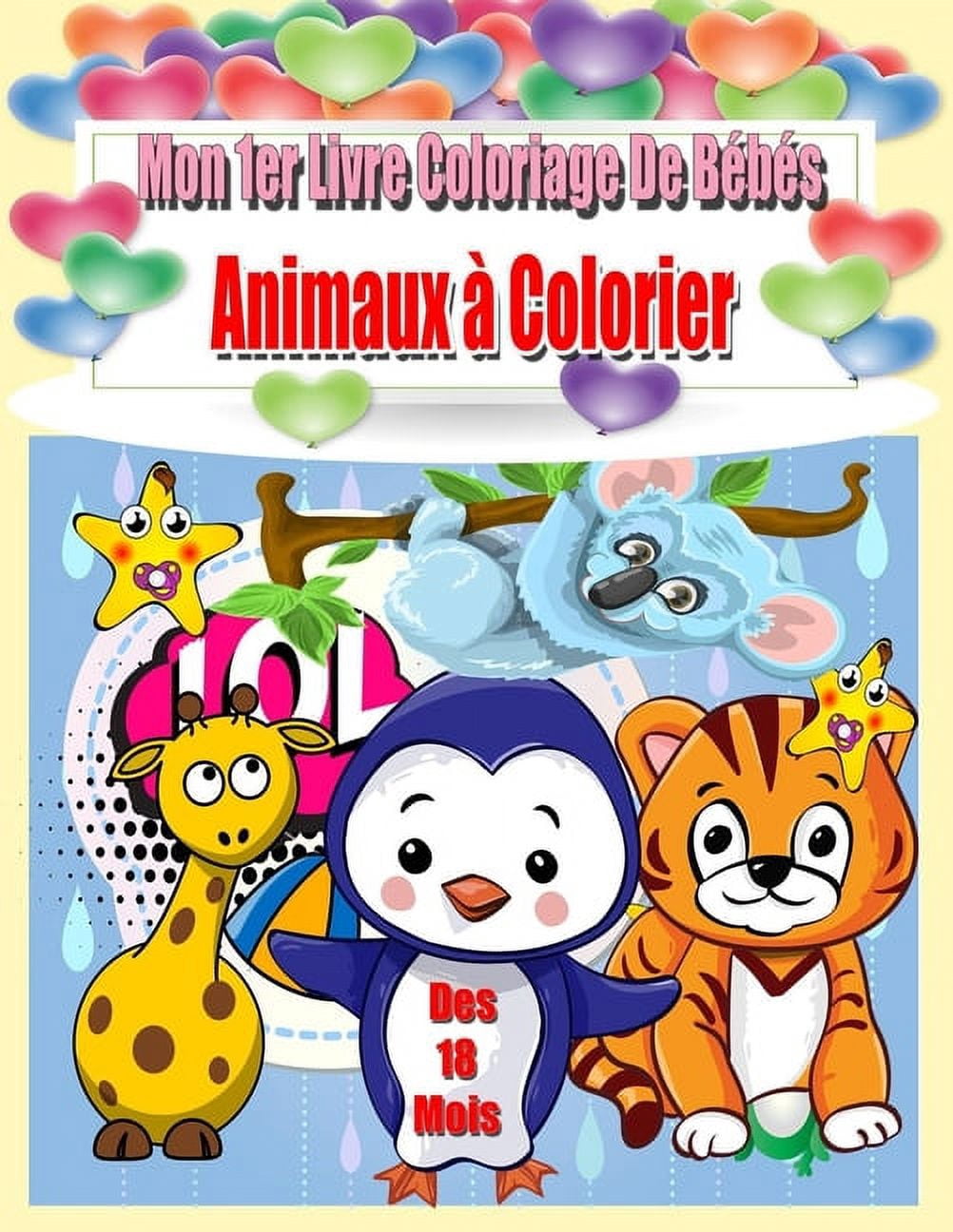 Mon 1er Livre De Coloriage De Bébé Animaux A Colorier: 50 beaux motifs ...