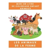 Mon 1er livre de coloriage enfant animaux Les animaux de la ferme: Le ...