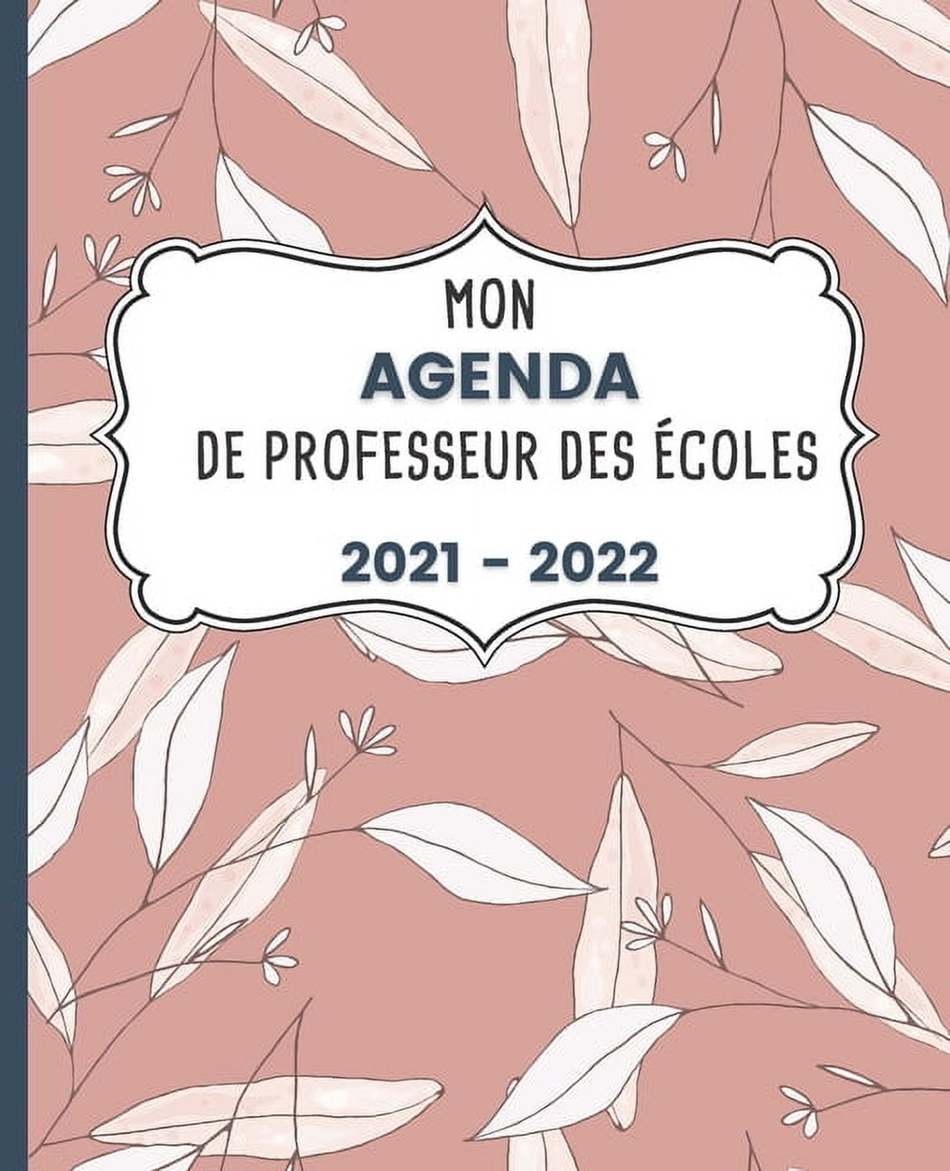 Mon AGENDA de Professeur des Écoles 2021 - 2022: Carnet de Bord ...