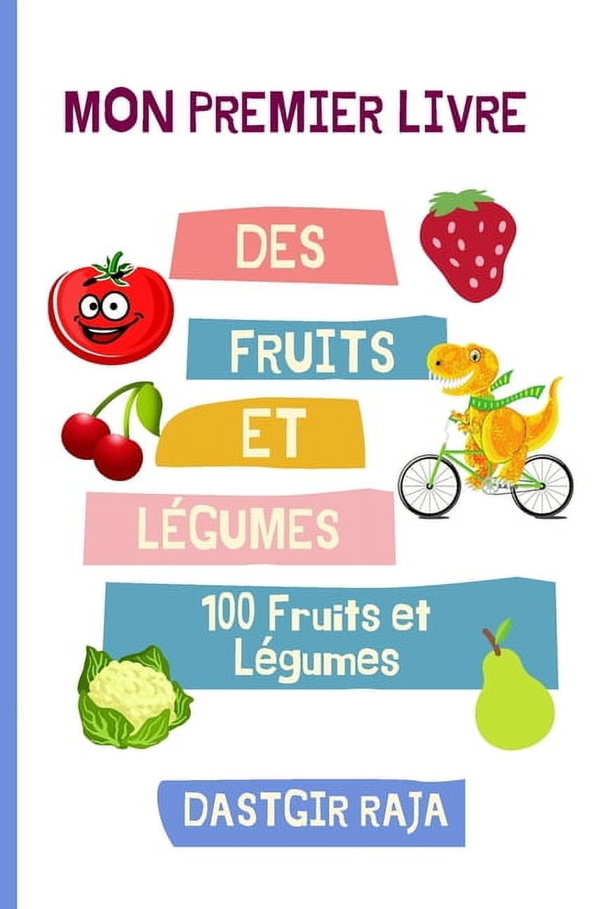 Mon Premier Livre Des Fruits Et Légumes: Mes 100 Premiers Fruits et ...