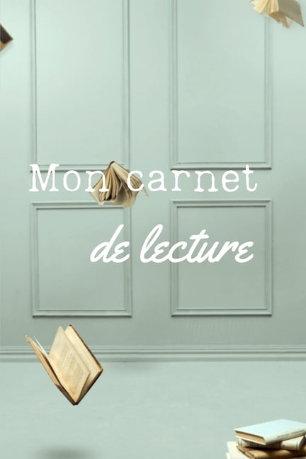 Mon carnet de lecture: Carnet à compléter de 150 pages- Format 15,24 cm ...