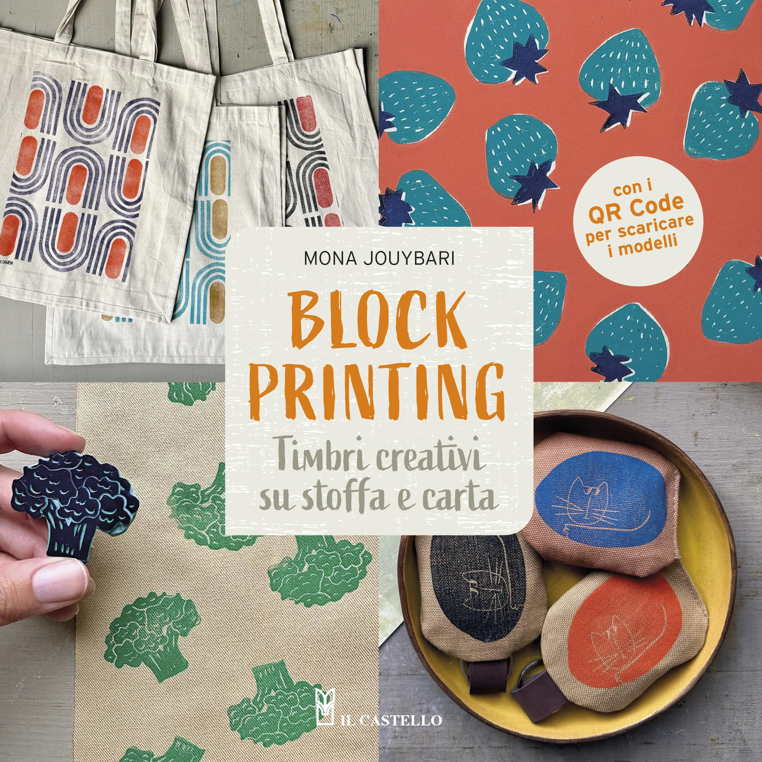 Mona Jouybari Block printing. Timbri creativi su stoffa e carta. Con QR ...