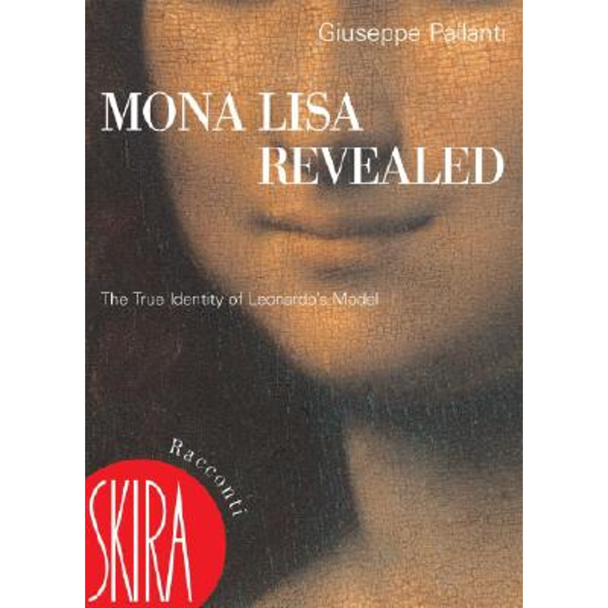 Pre-Owned Mona Lisa Revealed: The True Identity of Leonardo's Model (Paperback 9788876246593) by ...