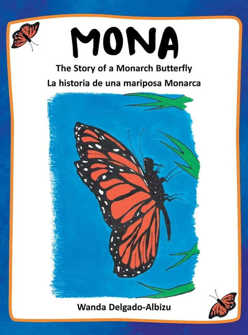 Mona: The Story of a Monarch Butterfly (Hardcover) - Walmart.com