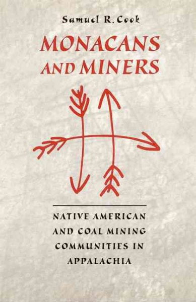 Pre-Owned Monacans and Miners : Native American and Coal Mining ...