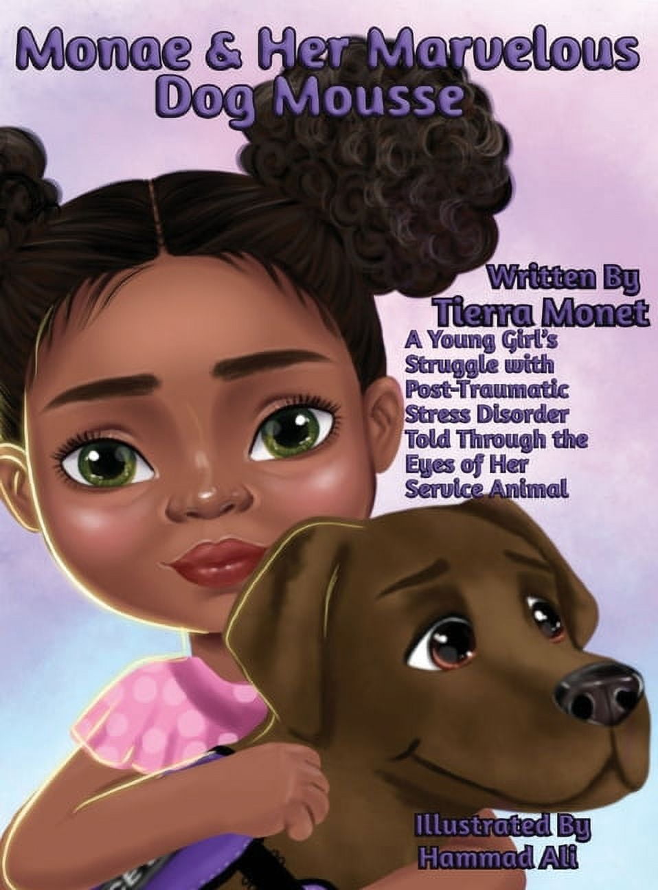 Monae & Mousse Monae & Her Marvelous Dog Mousse: A Young Girl's ...