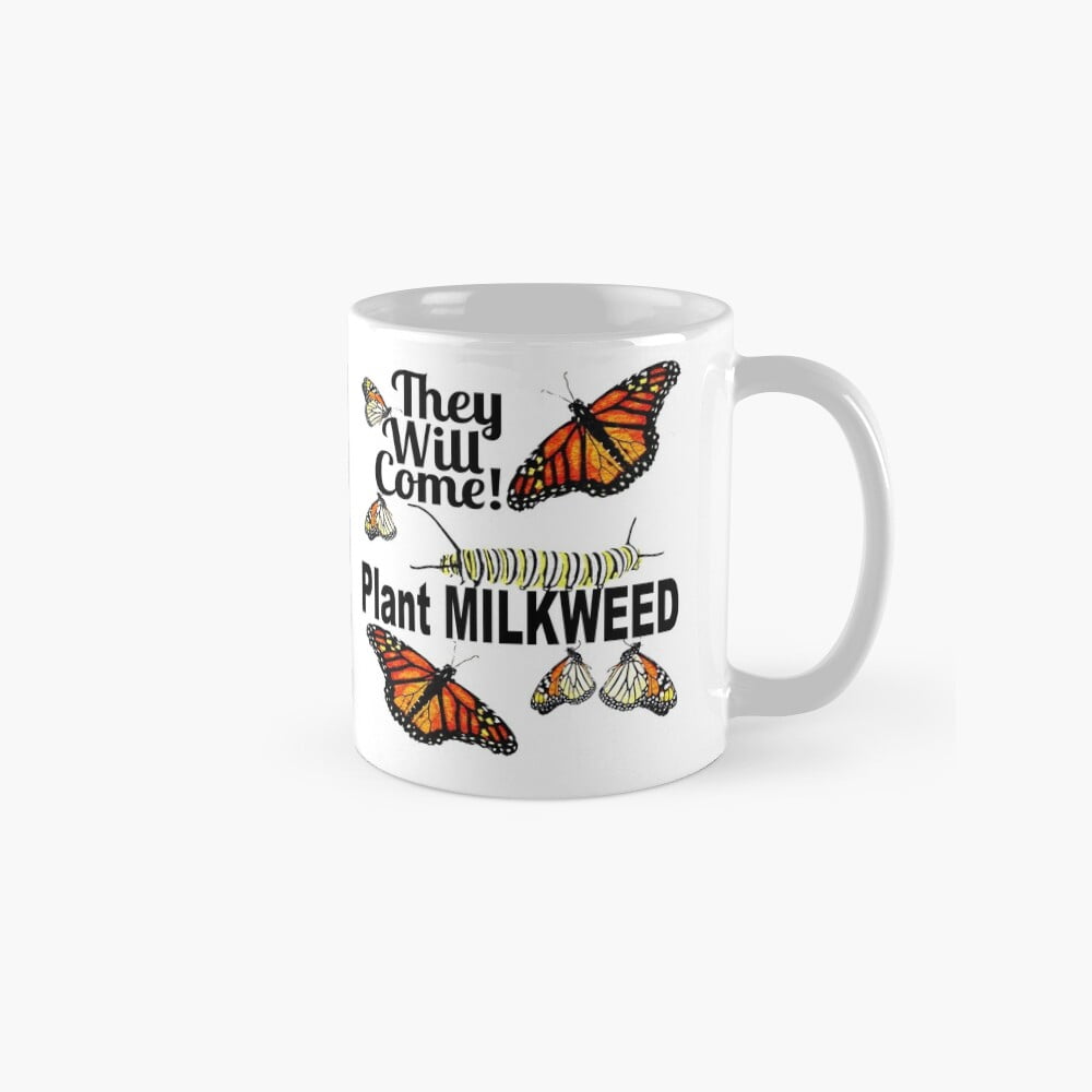 Monarch Butterfly Mug - They Will Come Plant Milkweed Classic Mug ...