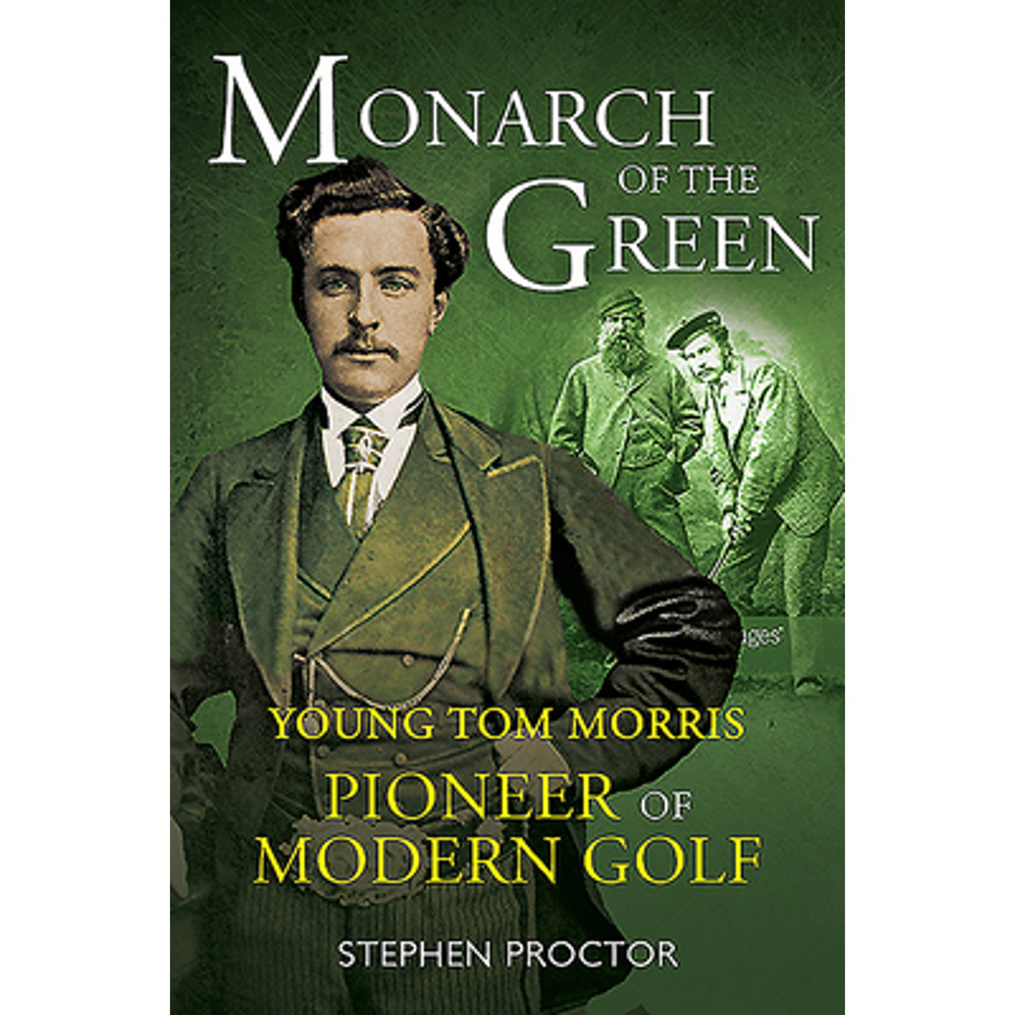 Pre-Owned Monarch of the Green: Young Tom Morris: Pioneer of Modern Golf (Paperback) 1909715948 ...