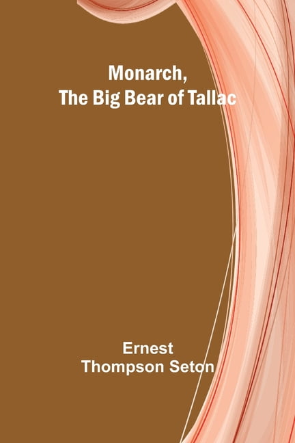 Monarch, the Big Bear of Tallac, (Paperback) - Walmart.com
