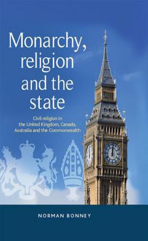 Monarchy, Religion and the State: Civil Religion in the United Kingdom ...